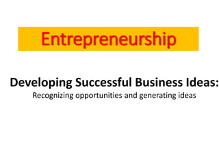 Part 2 Developing Successful Business Ideas updated 20_8_2019.pptx
