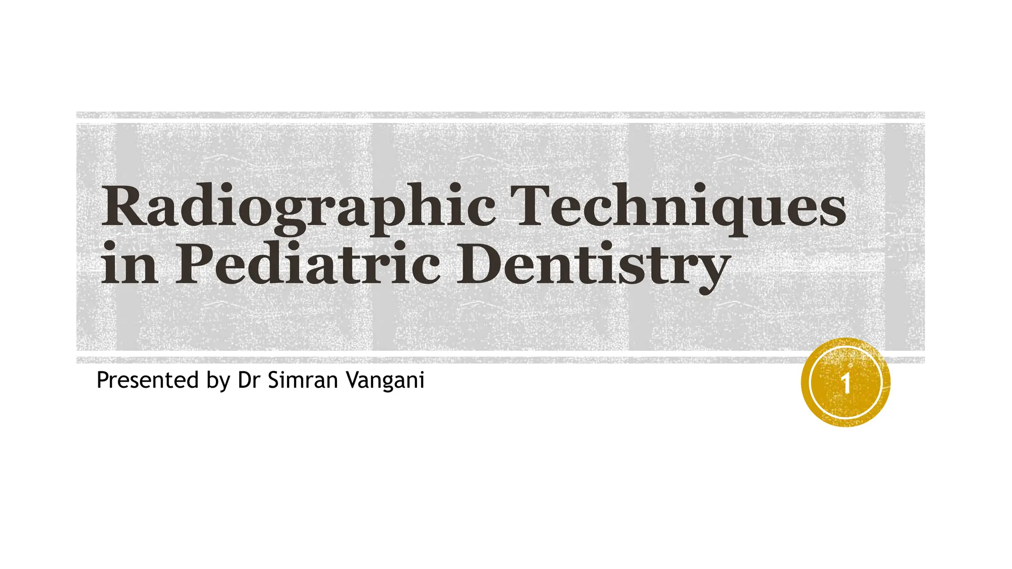 Radiographic Techniques in Pediatric Dentistry - Part Two....... | PPTX