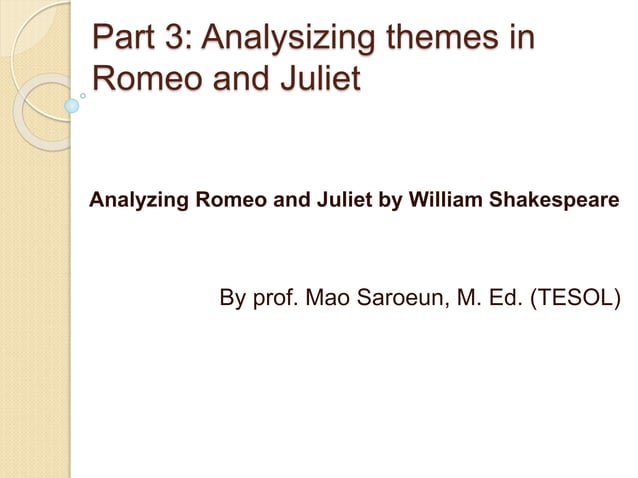 Part 3- Analysizing Themes (Romeo and Juliet).ppt