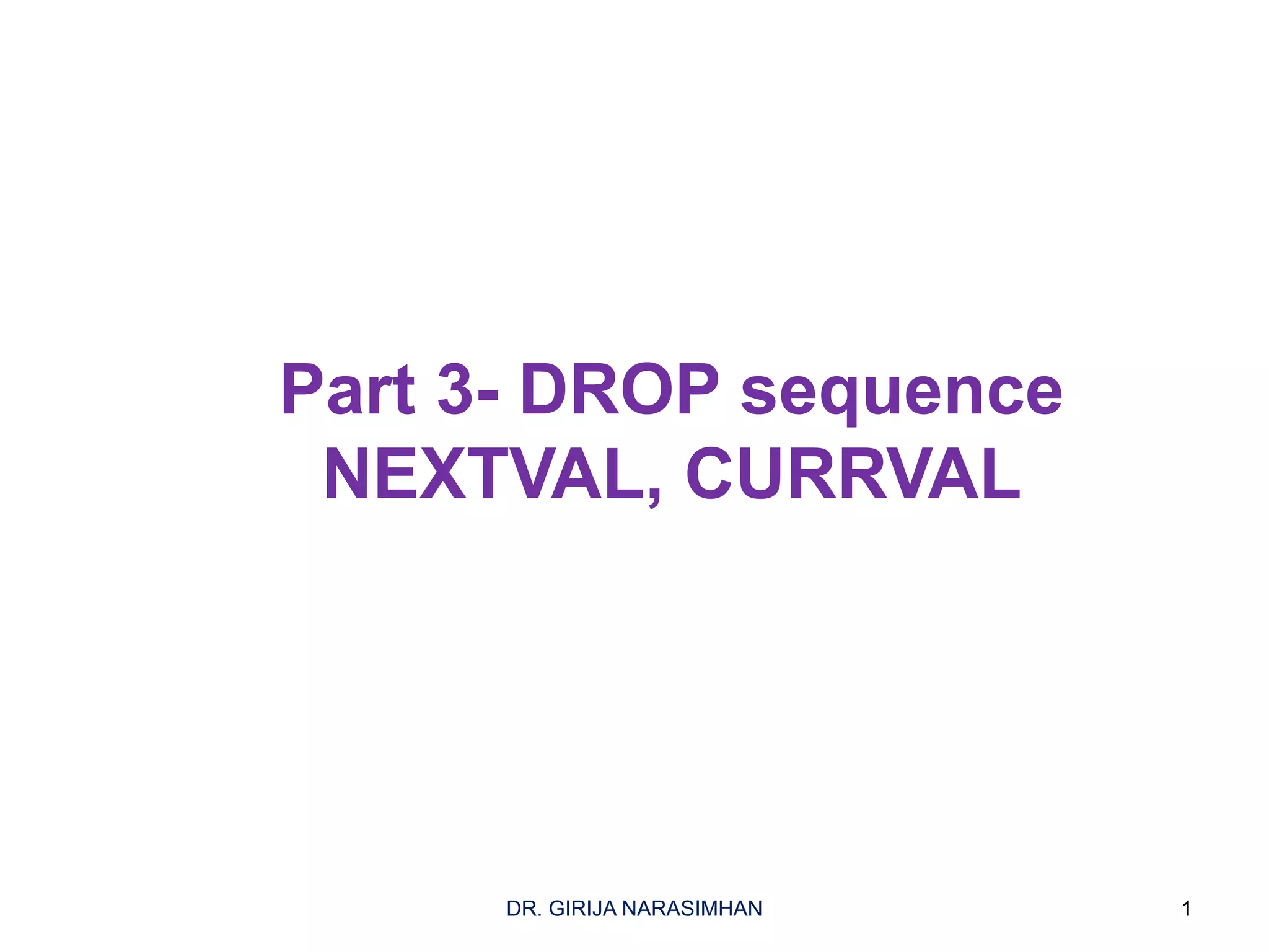 Part 3 drop sequence nextval,currval | PPT