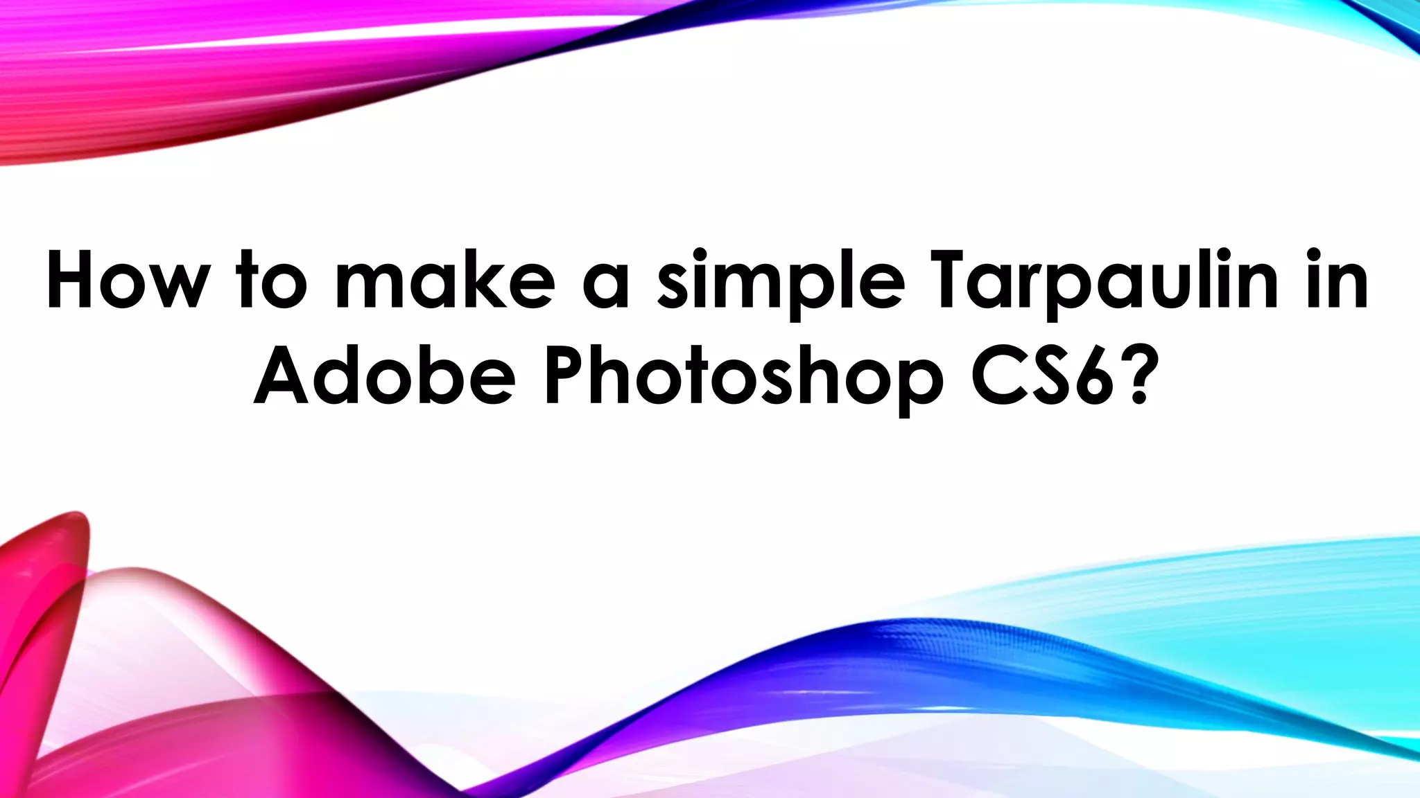 Part 3 how to make simple tarpulin in adobe photoshop cs6 | PDF
