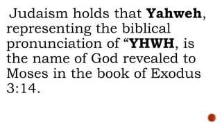 LESSON 3 NATURE OF GOD IN JUDAISM: YAHWEH.pptx