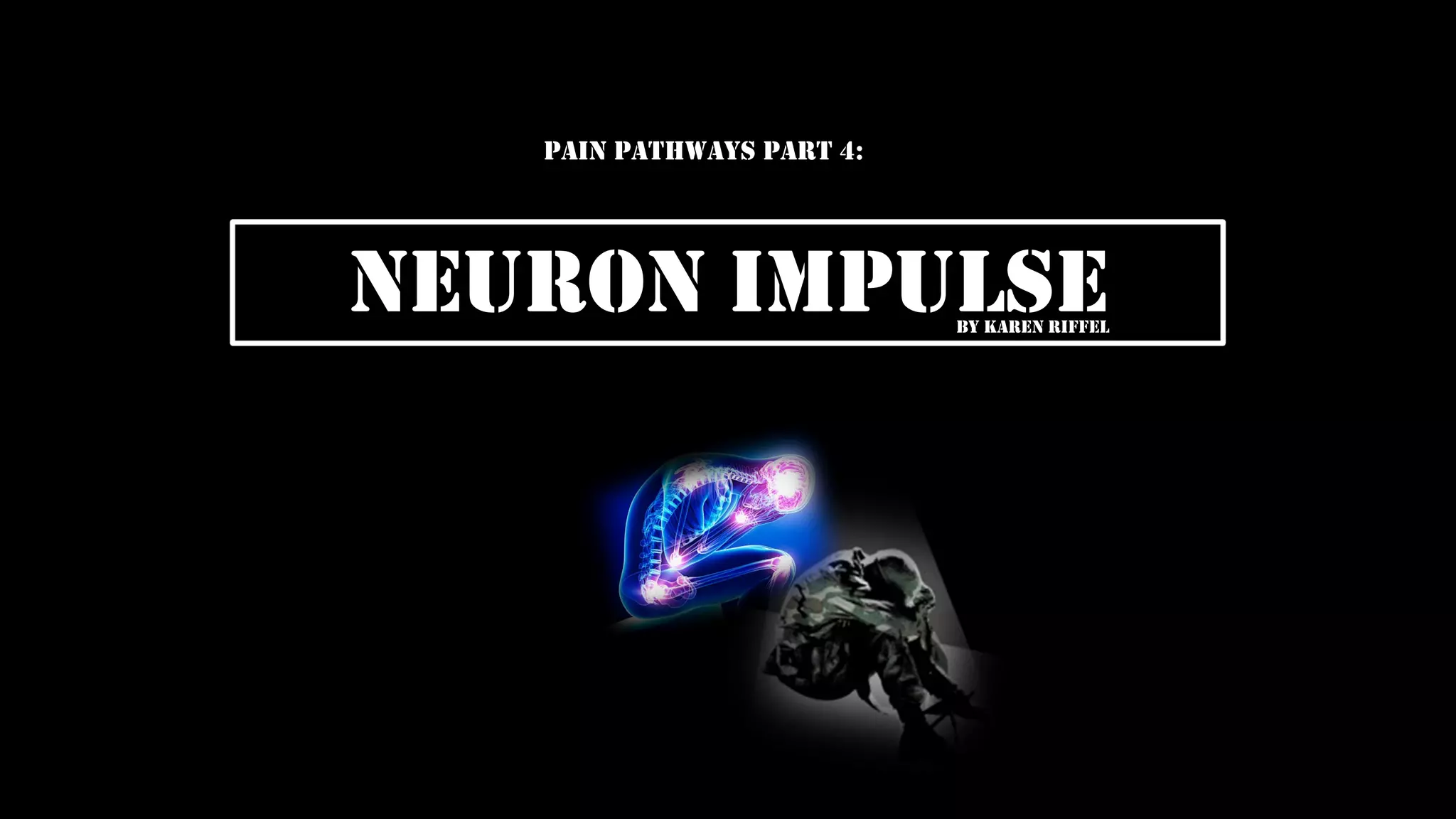 PAIN PATHWAY PART 4: THE VERY BASIC NEURON IMPULSE | PDF