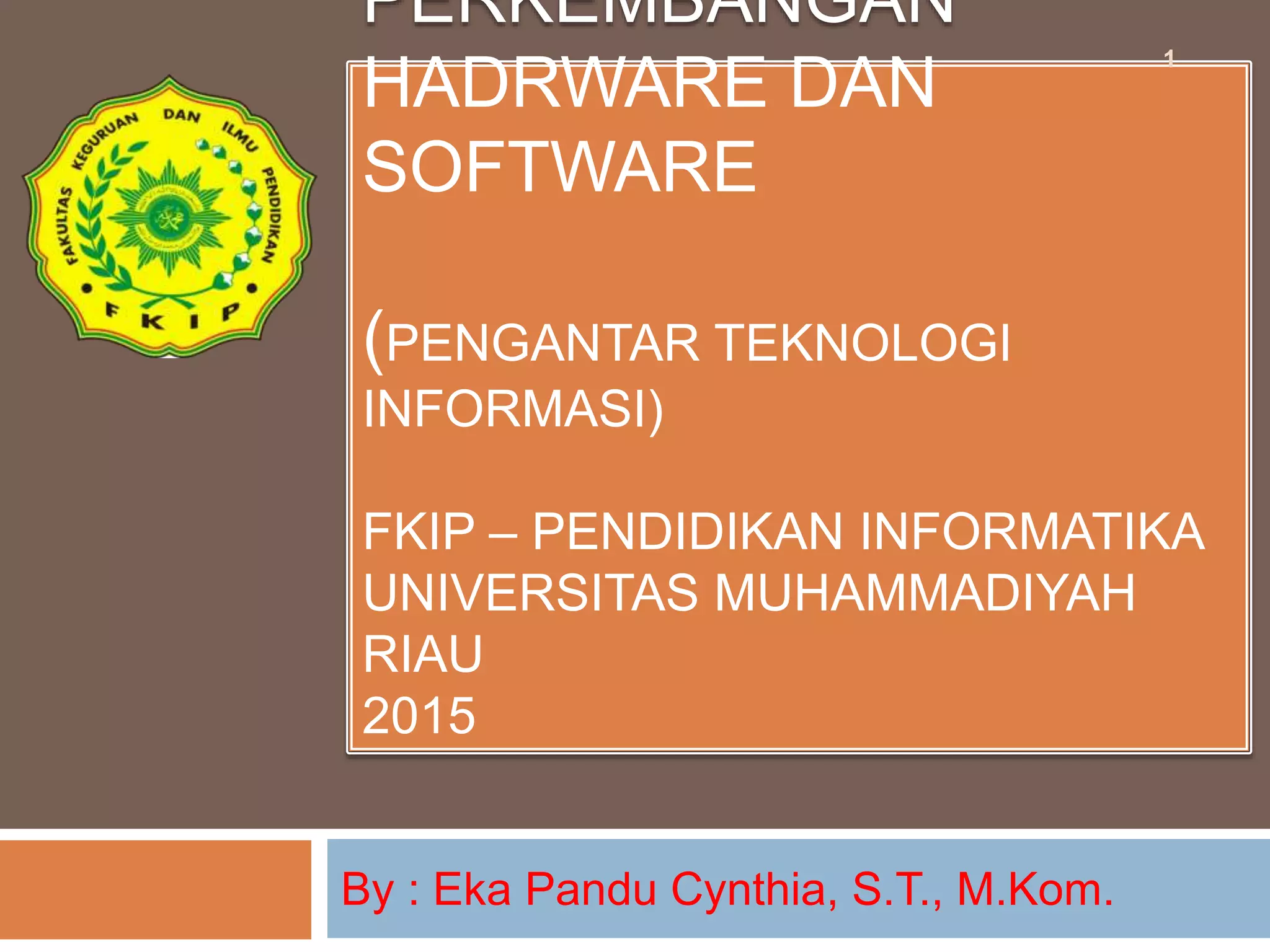 Part 4 Perkembangan Hardware dan Software | PPT