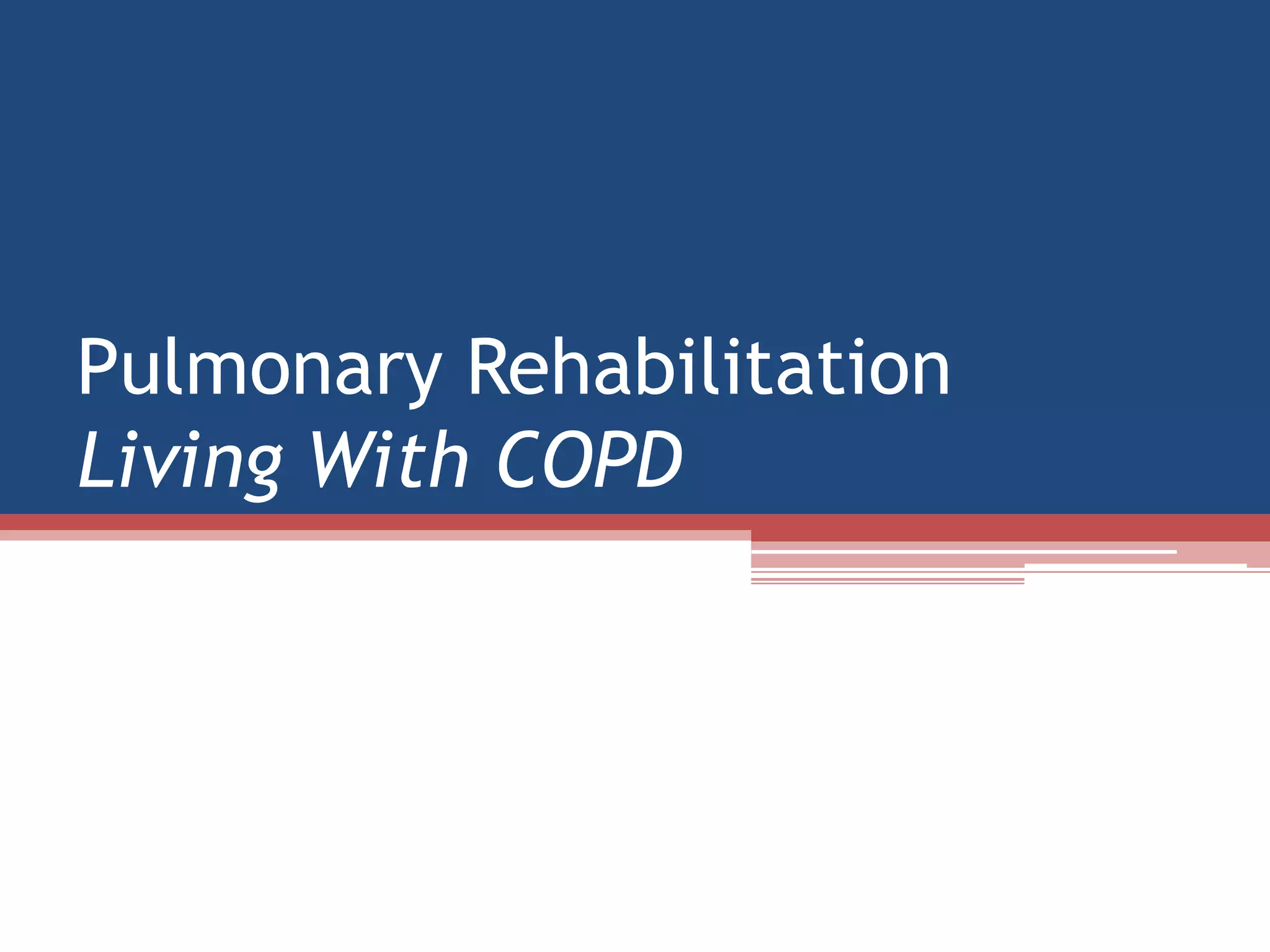 Lecture 6 , COPD Course Pulmonary Rehabilitation | PDF