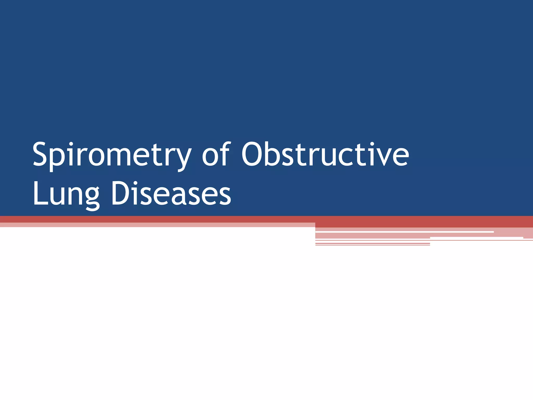 COPD Lecture 9 spirometry of obstructive lung diseases | PDF | Lung and ...