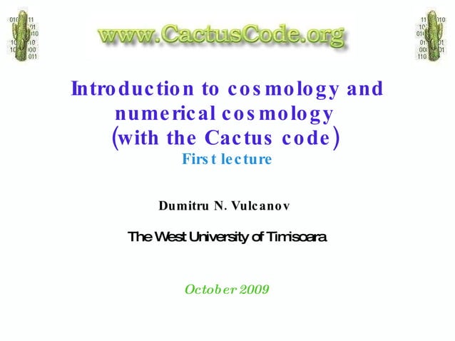 Introduction to cosmology and numerical cosmology (with the Cactus code ...