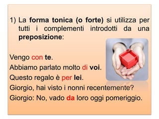 Parte g pronomi tonici | PPTX | Resume Writing and Advice | Job Search