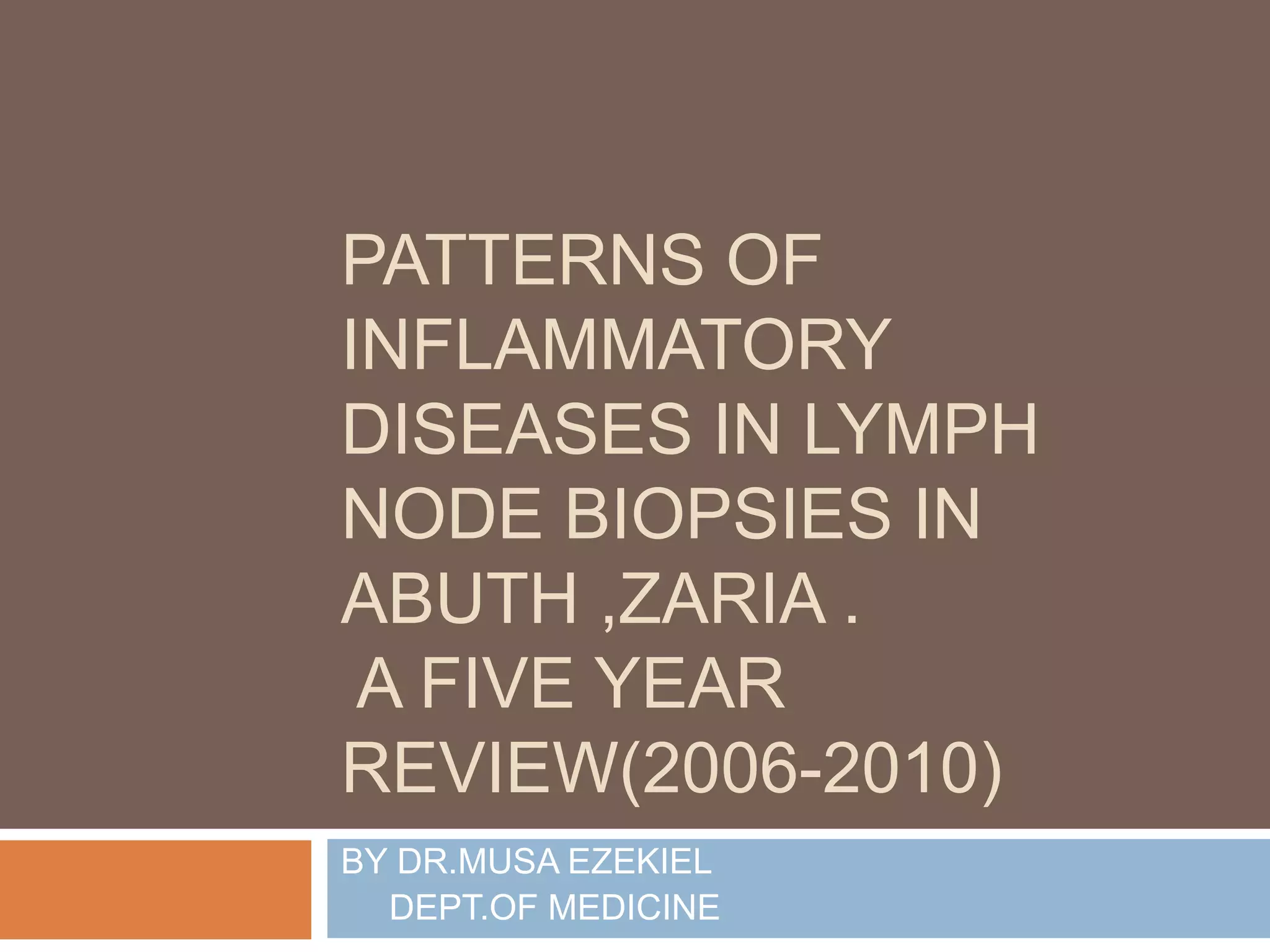 Pattern of inflammatory diseases in lymph node biopsy | PPTX | Ear ...