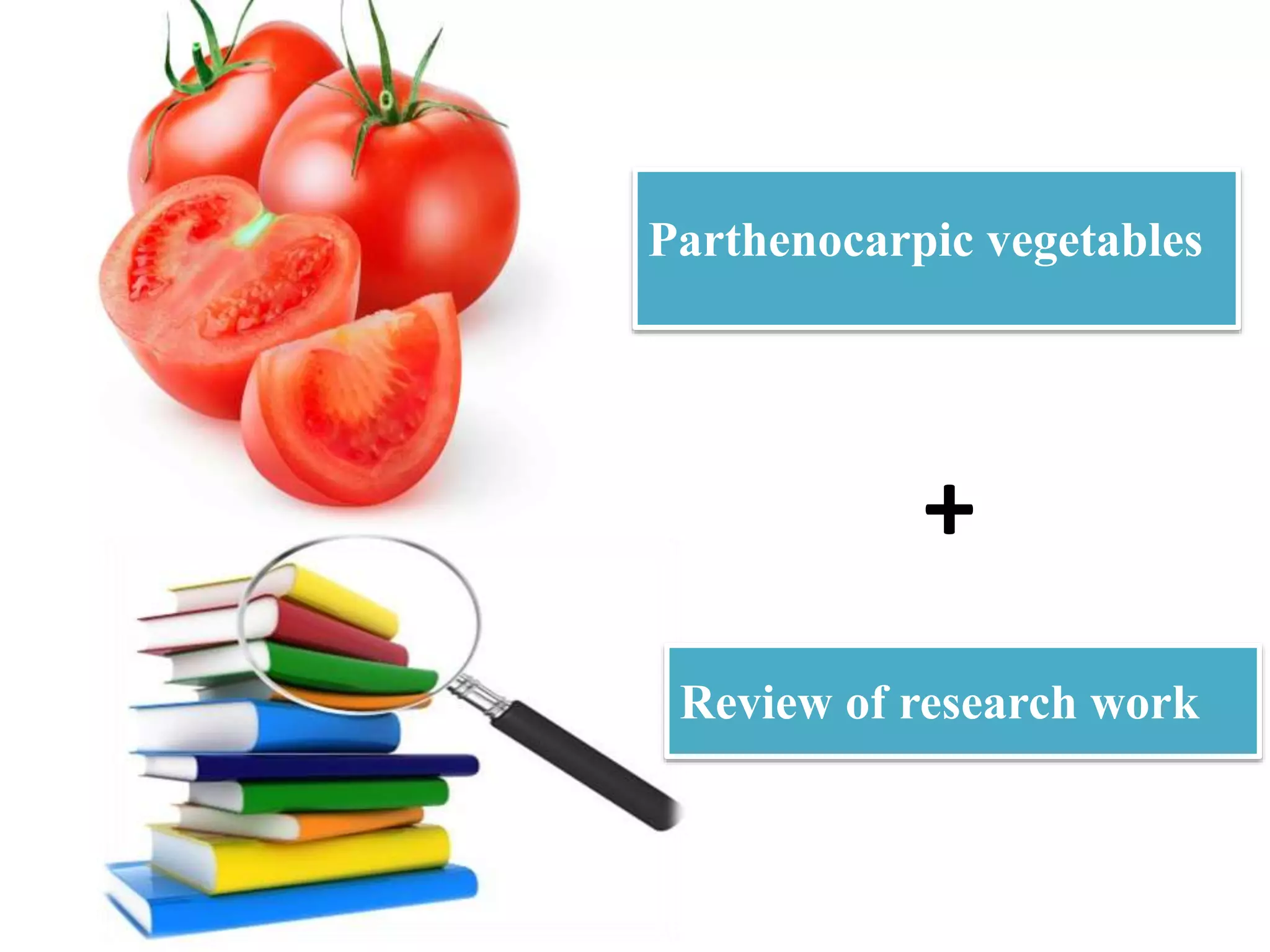 Parthenocarpic vegetables.pptx