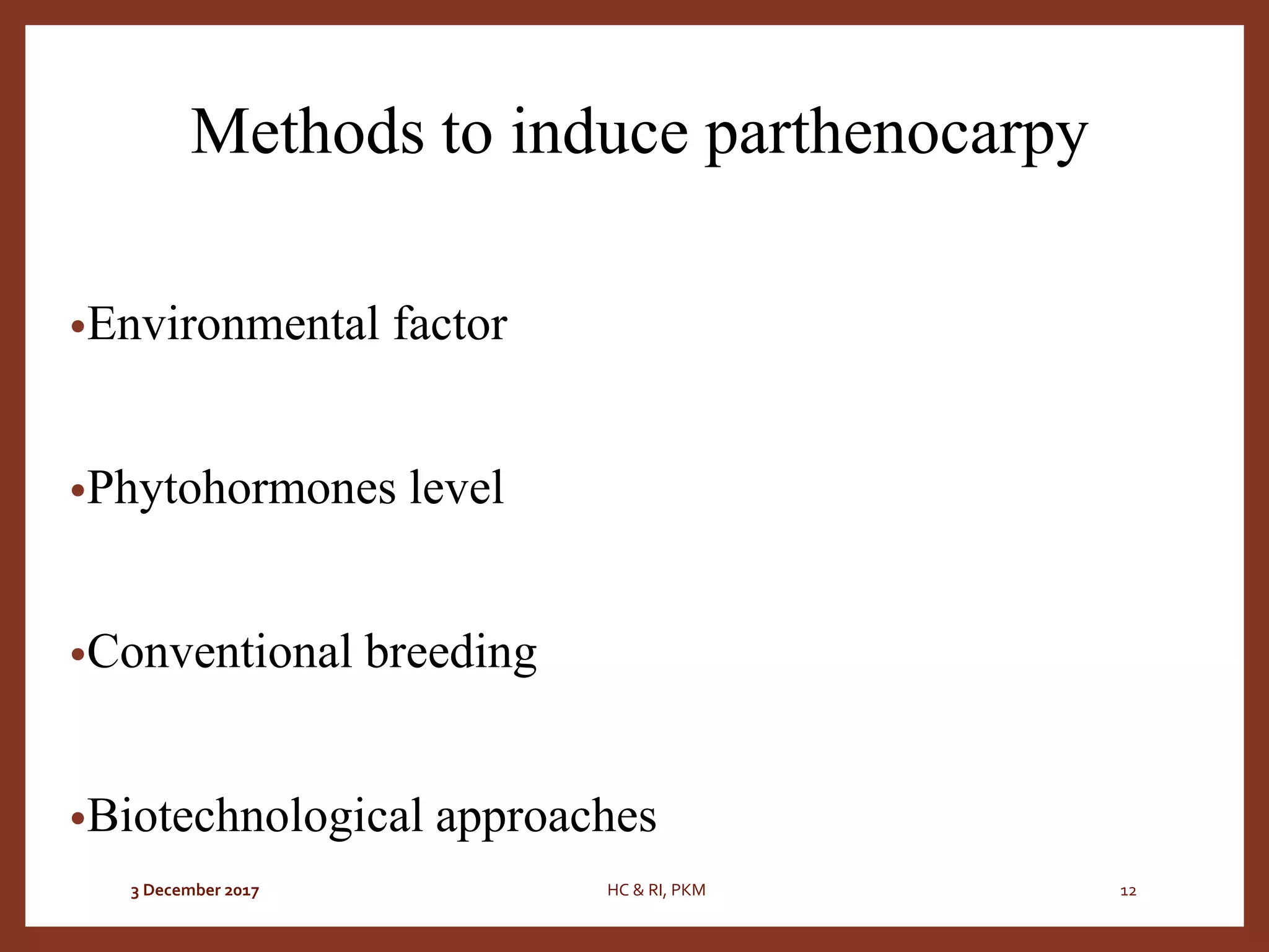 Parthenocarpy types, mechanism, phytohormone level, breeding, vegetable ...