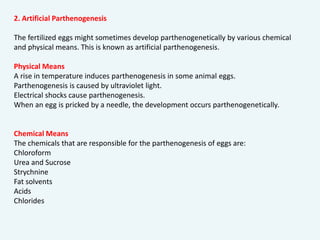 Parthenogenesis, Natural parthenogenesis, Artificial parthenogenesis | PPTX