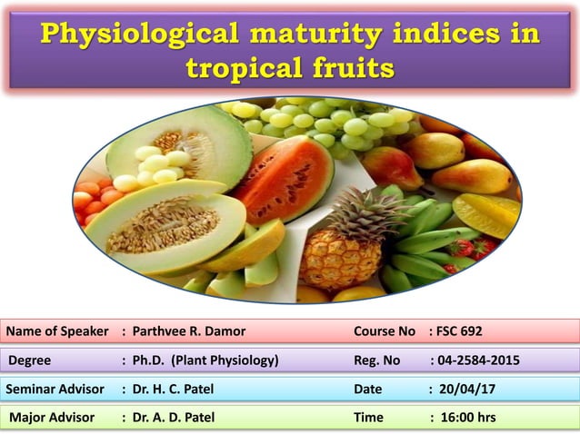 Physiological maturity indices in tropical fruit crops | PPTX