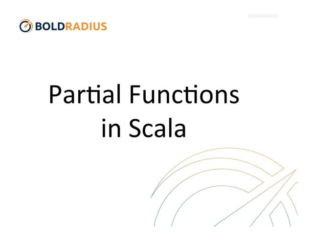 Partial Functions in Scala | PPT