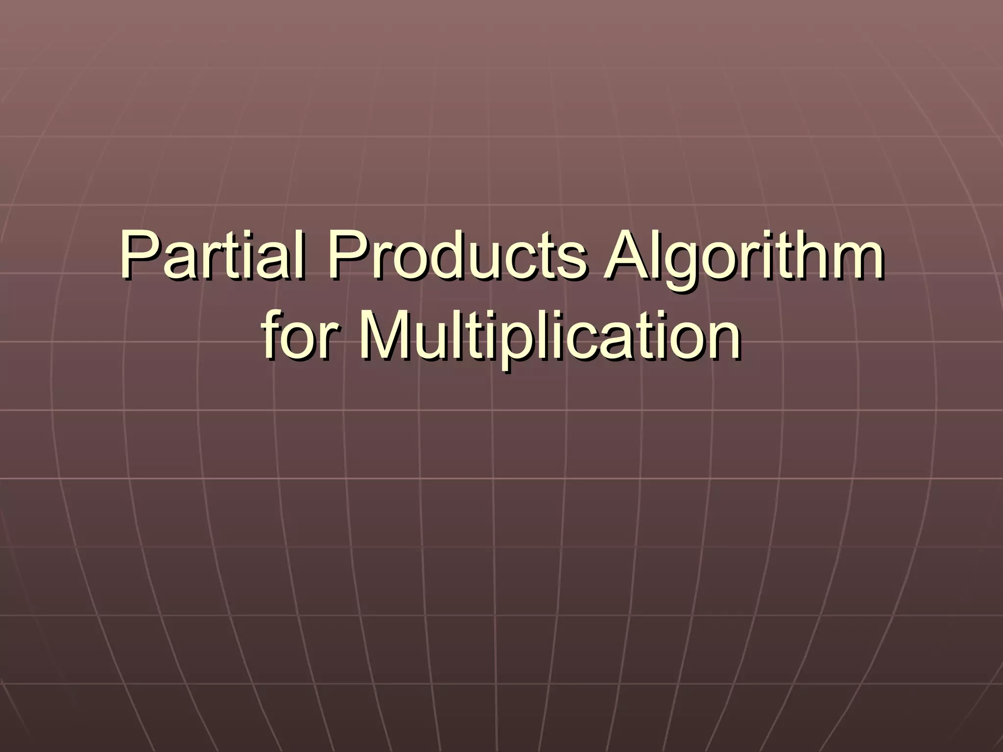 Partial products-multiplication-algorithm-1 | PPT