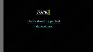 Understanding Partial Derivatives Ppt