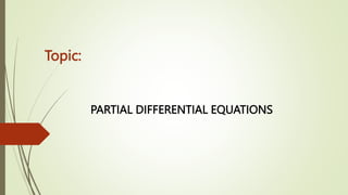 PARTIAL DIFFERENTIAL EQUATIONS.pptx | Physics | Science