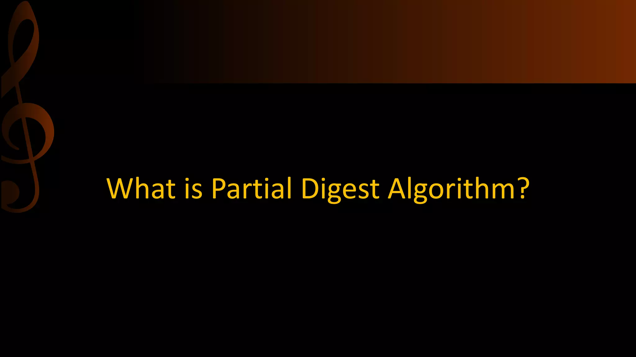 Partial digest algorithm | PPTX