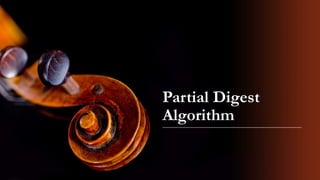 Partial digest algorithm | PPTX