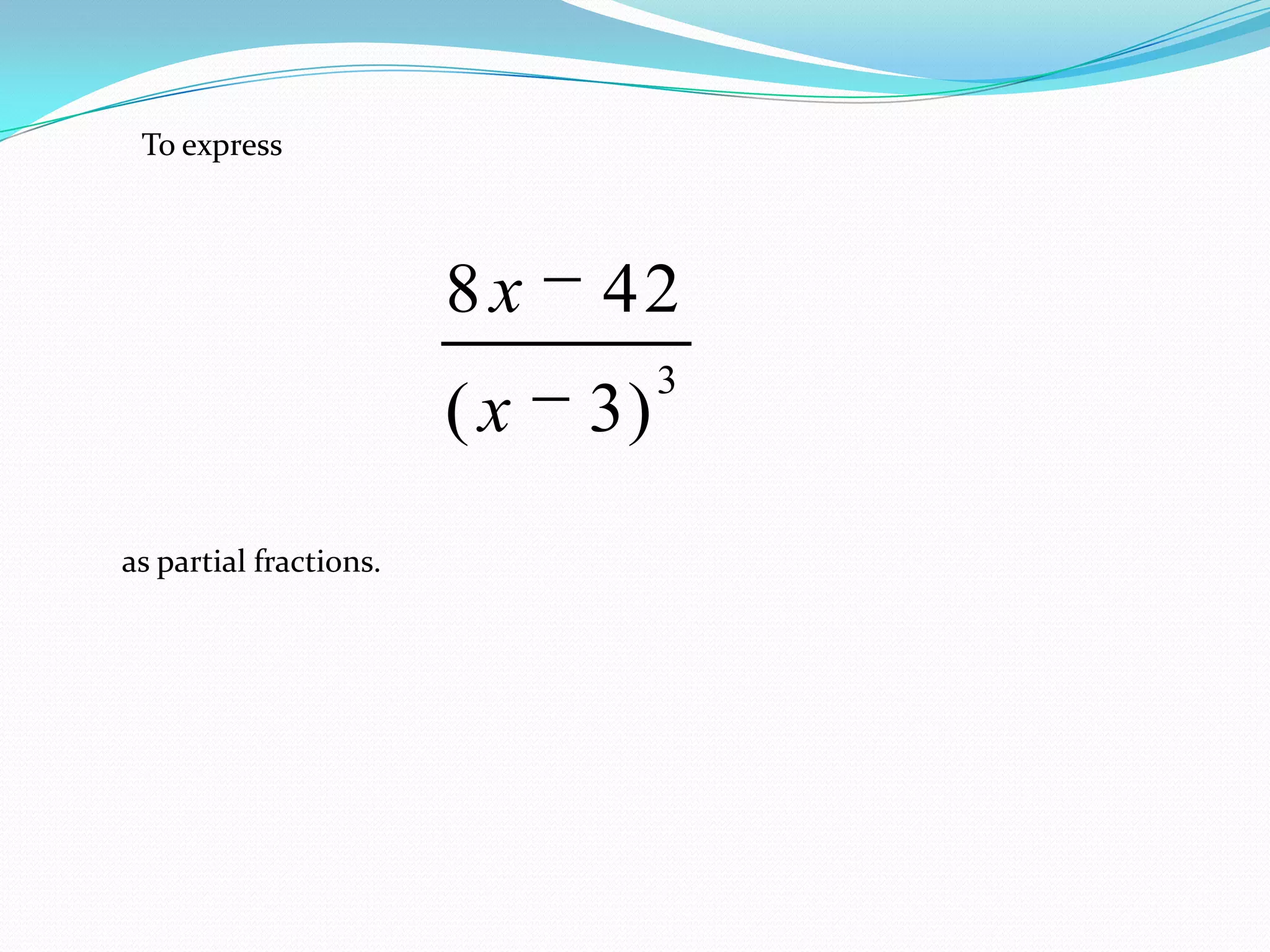 Partial Fractions Linear Term To A Power | PPT