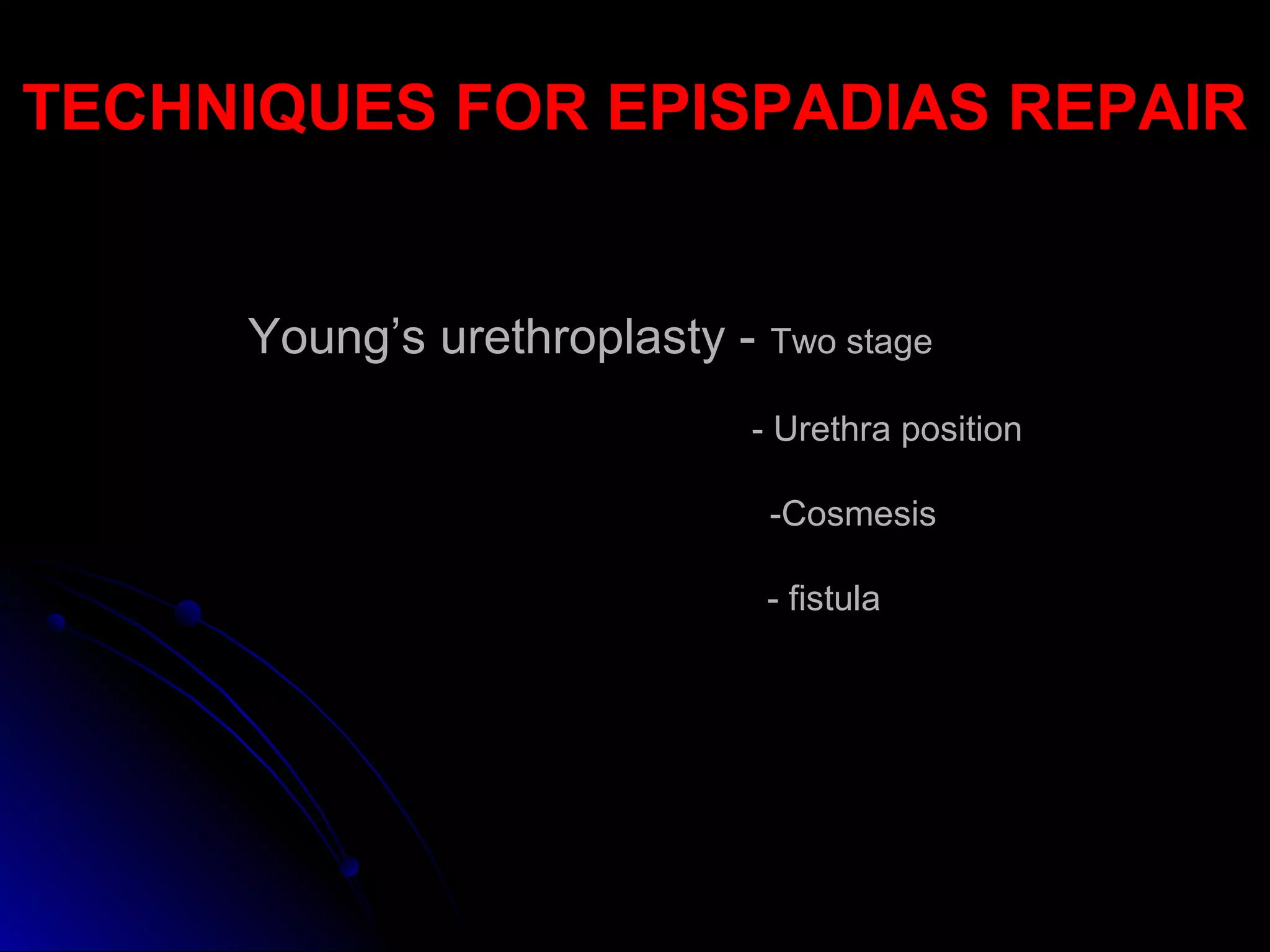 Partial penile disassembly for single stage repair of male epispadias | PPT