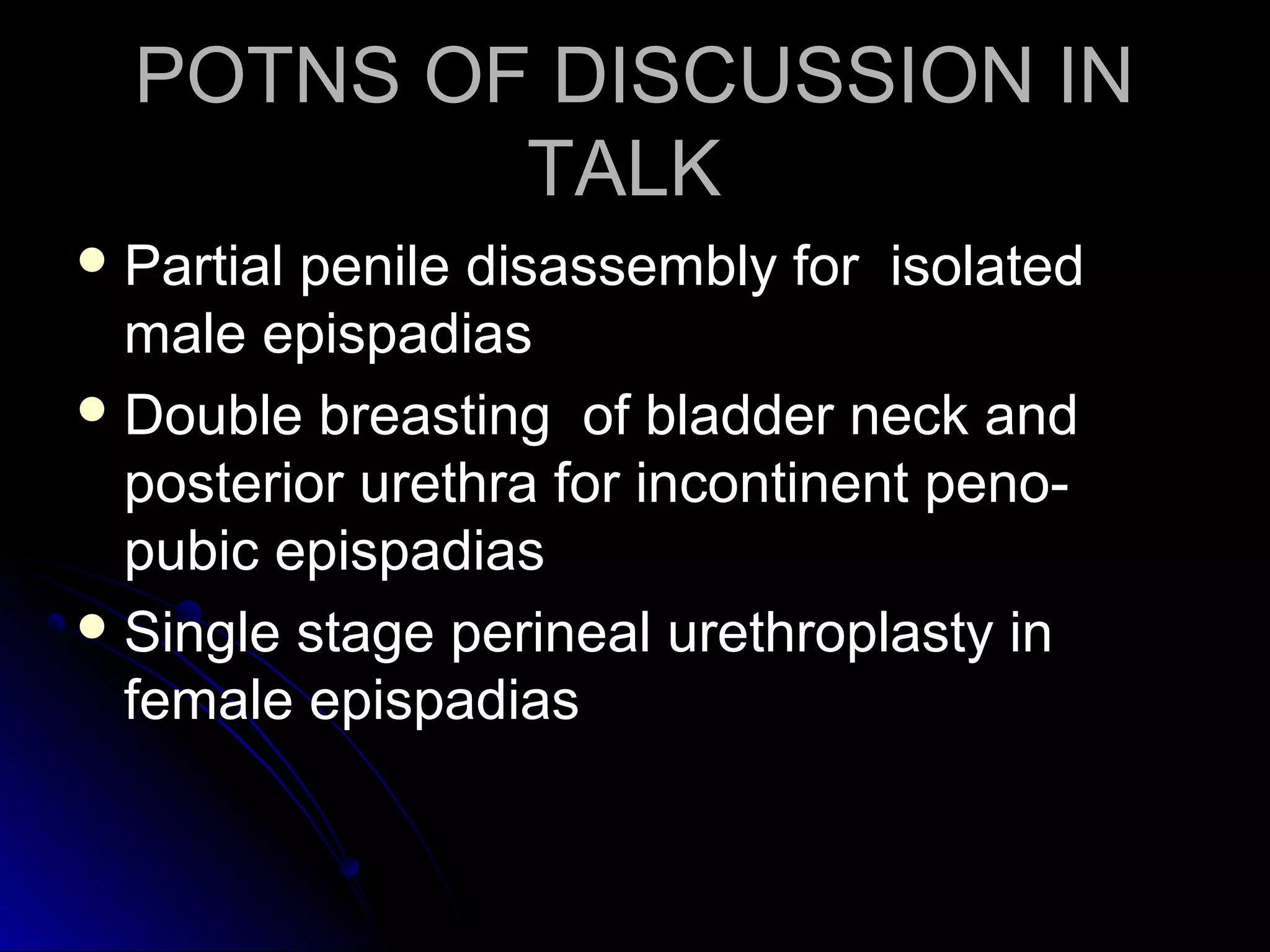 Partial penile disassembly for single stage repair of male epispadias | PPT