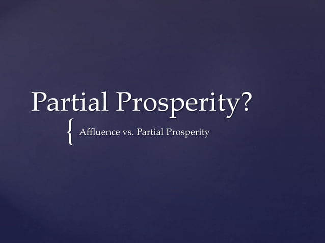 Partial Prosperity vs. Affluence | PPT