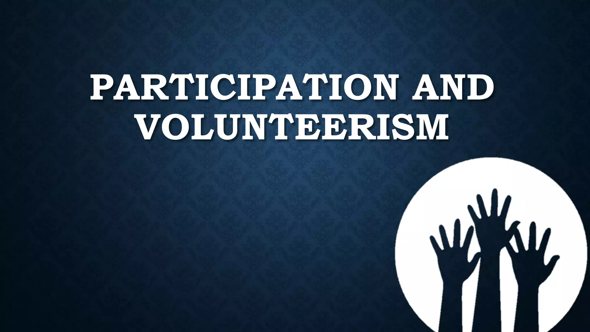 Participation and volunteerism | PPT
