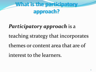 Participatory approach 2 | PPTX | Education