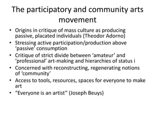Participatory arts: an introduction to histories and issues | PPTX