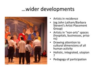 Participatory arts: an introduction to histories and issues | PPTX