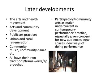Participatory arts: an introduction to histories and issues | PPTX