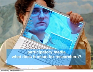 Participatory Media for Research | PDF | Social Networking | Internet