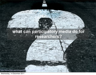 Participatory Media for Research | PDF | Social Networking | Internet