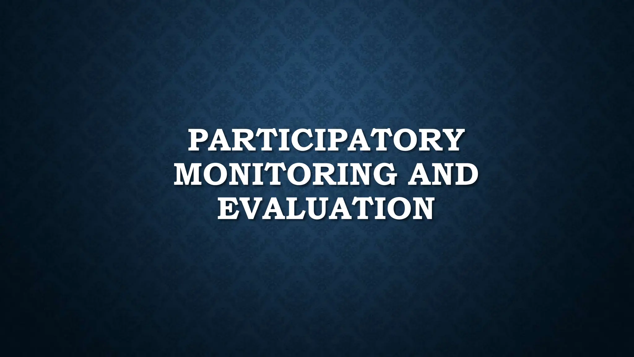 Participatory monitoring and evaluation.pptx