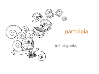 Participia in het Grieks | PPT