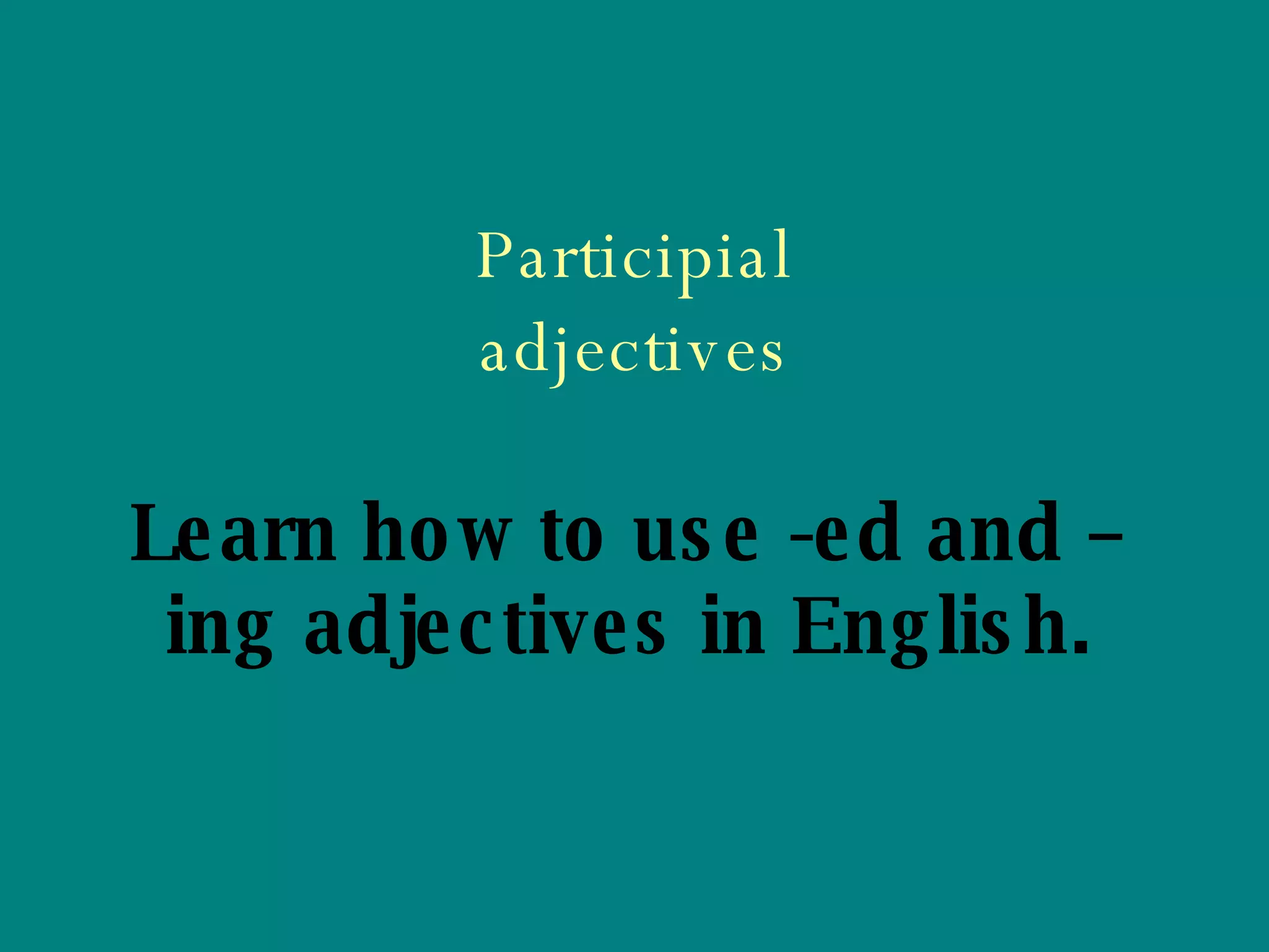 Participial Adjectives by Beth | PPT