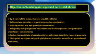 participle and participial phrase.pptxhi | PPTX