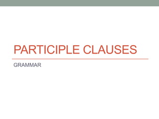 Participle clauses | PPTX