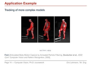 Particle filtering in Computer Vision (2003) | PDF
