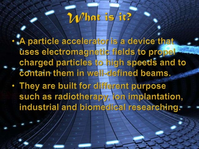 Particle accelerator | PPTX | Physics | Science