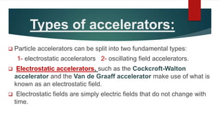 Particle accelerator | PPTX