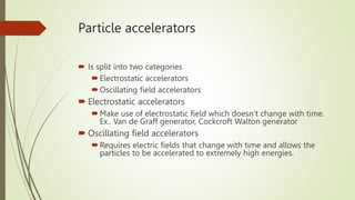 Role of Particle accelerators in Radiotherapy | PPT