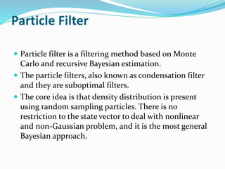 Particle filter and cam shift approach for motion detection | PPT