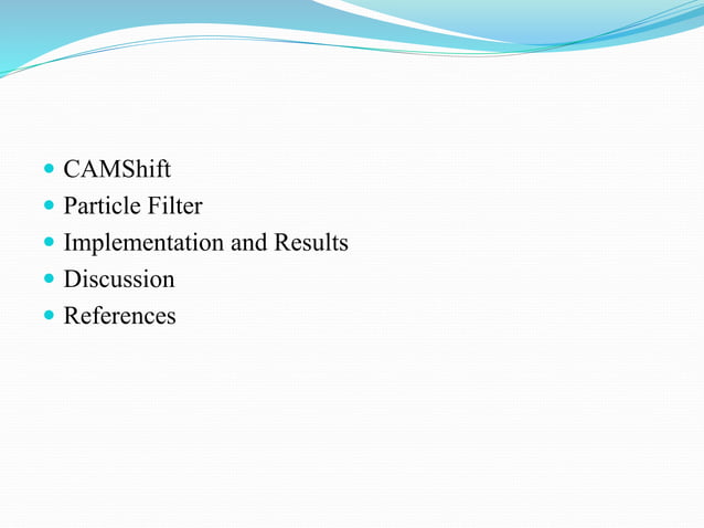 Particle Filter And Cam Shift Approach For Motion Detection Ppt