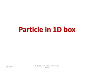 Particle in 1 d box | PPTX