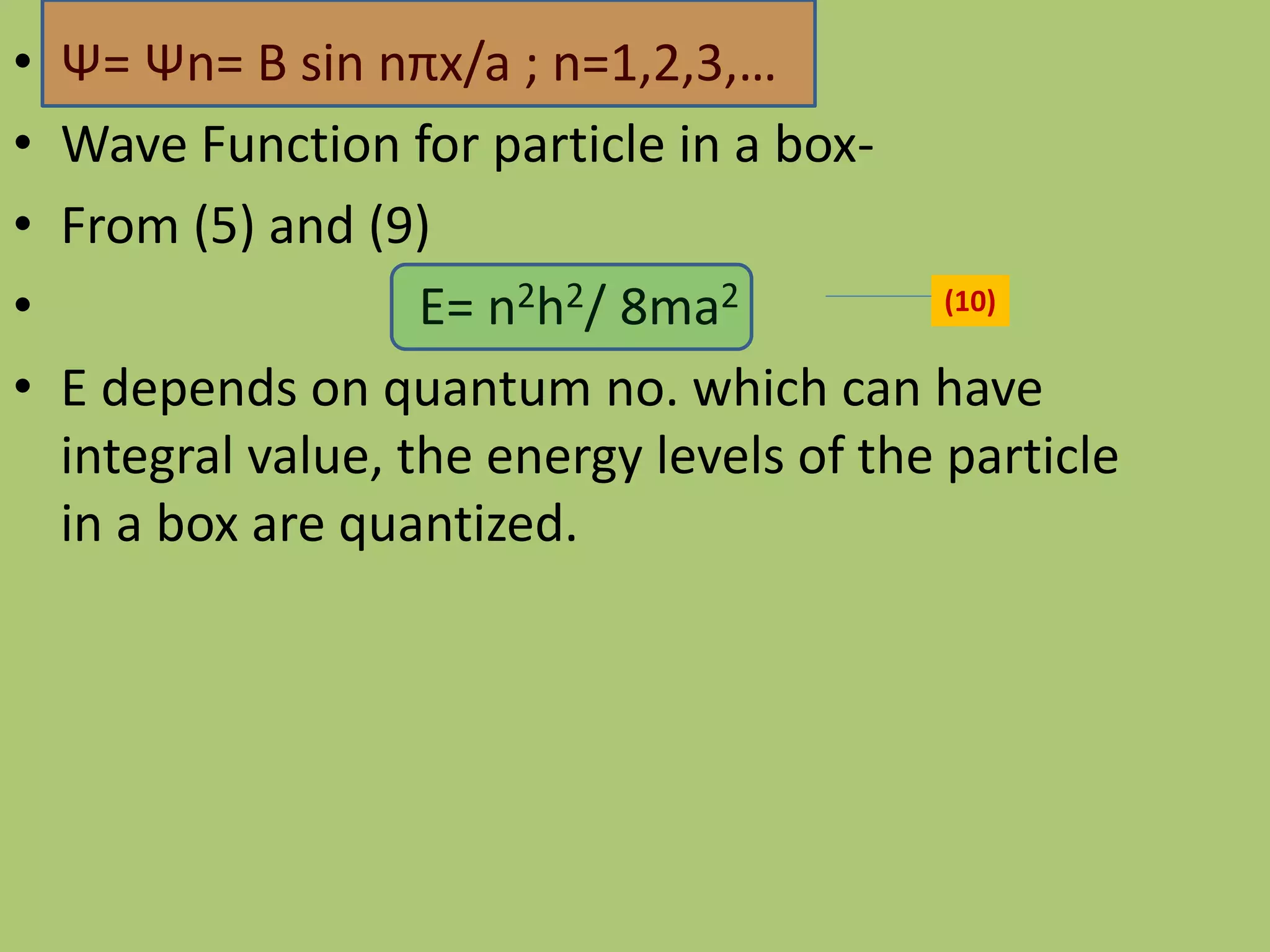 Particle in a box- Application of Schrodinger wave equation | PPTX