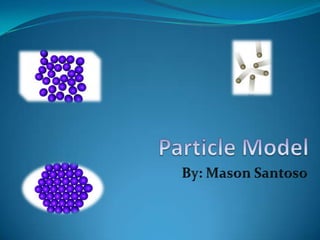 Particle model | PPTX