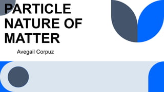 PARTICLE NATURE OF MATTER.pptx