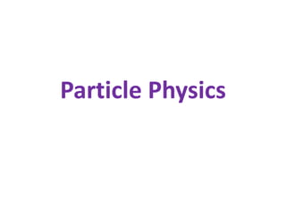 Particle Physics.pptx